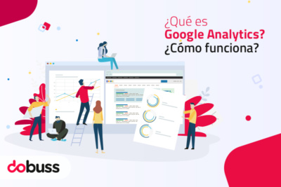 ¿Qué es Google Analytics y cómo funciona? | Dobuss