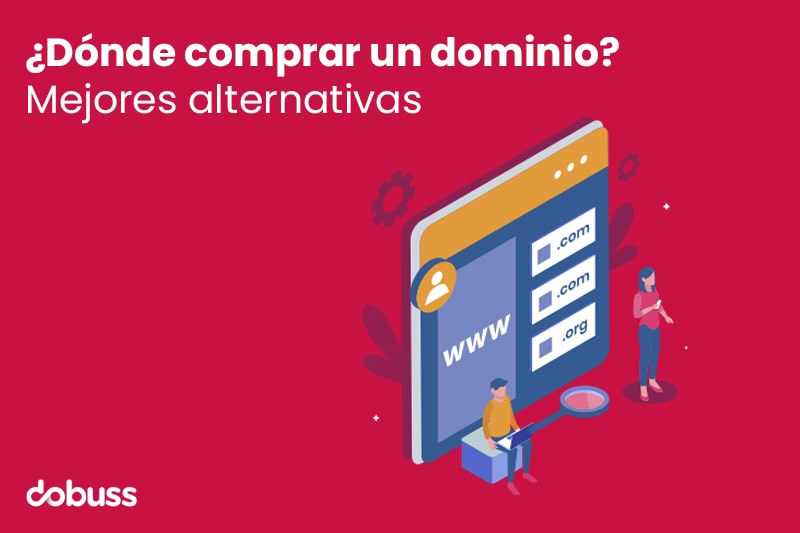 ¿Dónde comprar un dominio? Mejores alternativas | Dobuss