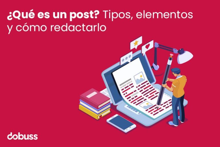 ¿Qué es un post? Tipos, elementos y cómo redactarlo | Dobuss