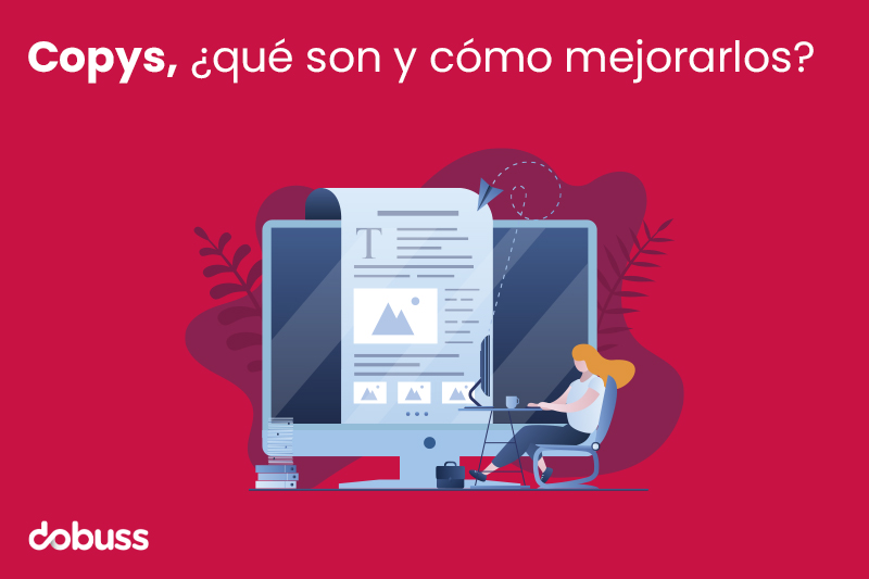Copys, ¿qué son y cómo mejorarlos? | Dobuss